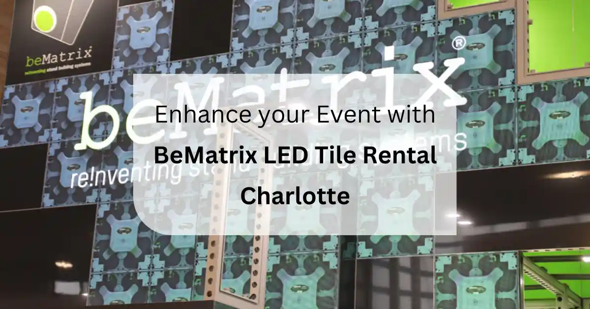 Enhance Your Event with BeMatrix LED Tile Rental Charlotte
